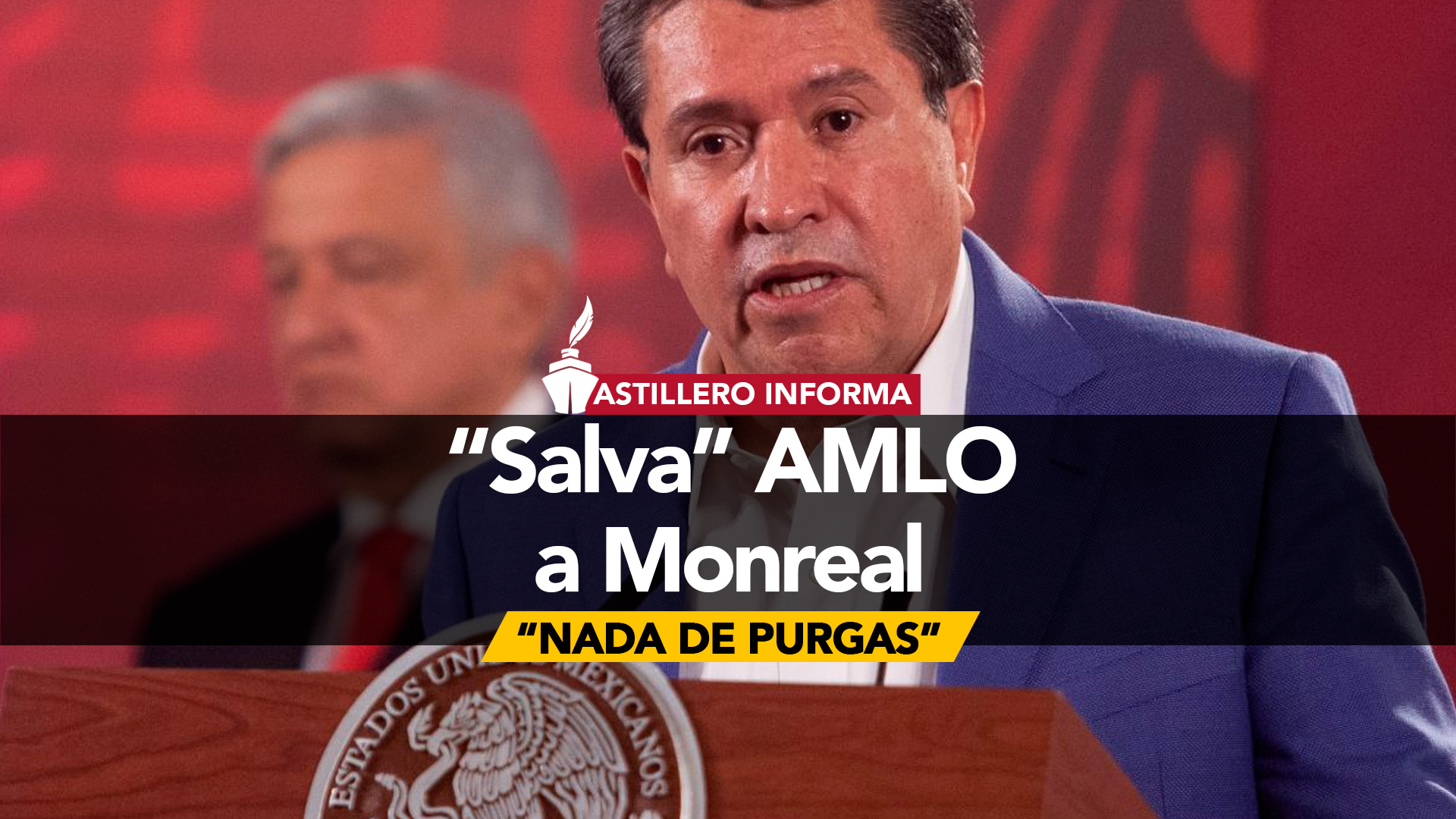 #AstilleroInforma | Frena AMLO posible expulsión de Monreal: el pueblo es quien juzga ...